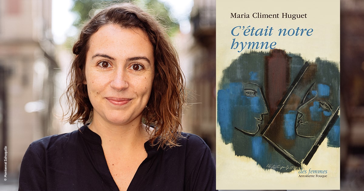C’était notre hymne de Maria Climent Huguet - Des femmes